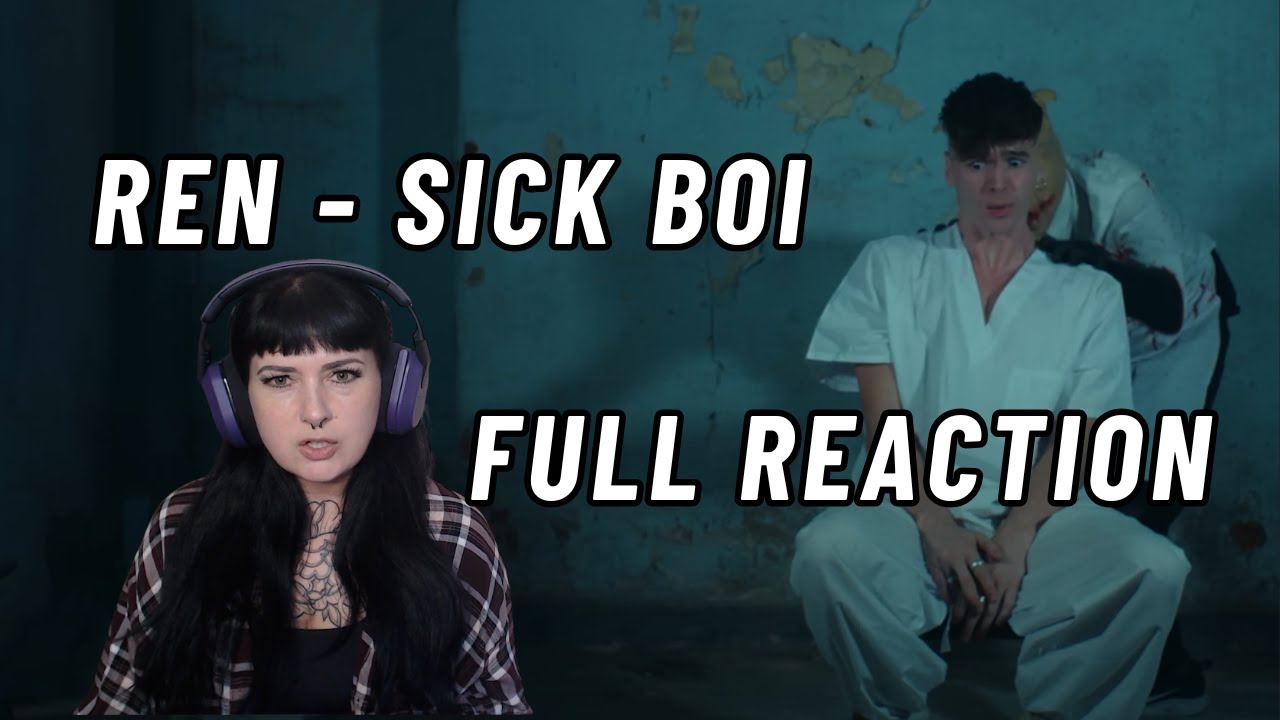 Ren - Sick Boi REACTION | IT ALL Makes Sense!! - YouTube