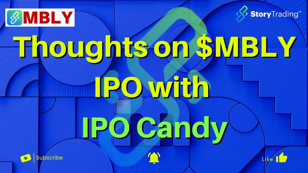 Thoughts on $MBLY IPO with IPO Candy | StoryTrading - YouTube