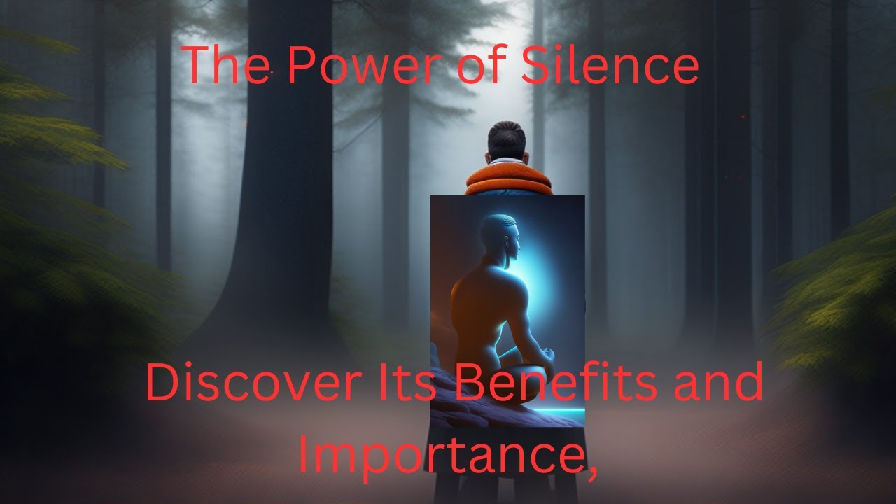 The Power of Silence: Discover Its Benefits and Importance - YouTube