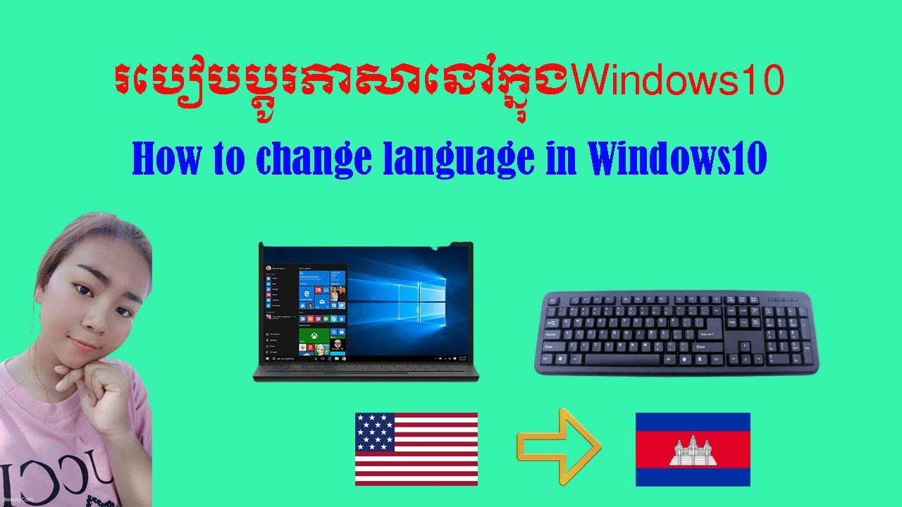 how to chang language on Windows 10 ## របៀបប្តូរភាសានៅក្នុងកុំព្យូទ័រ ...