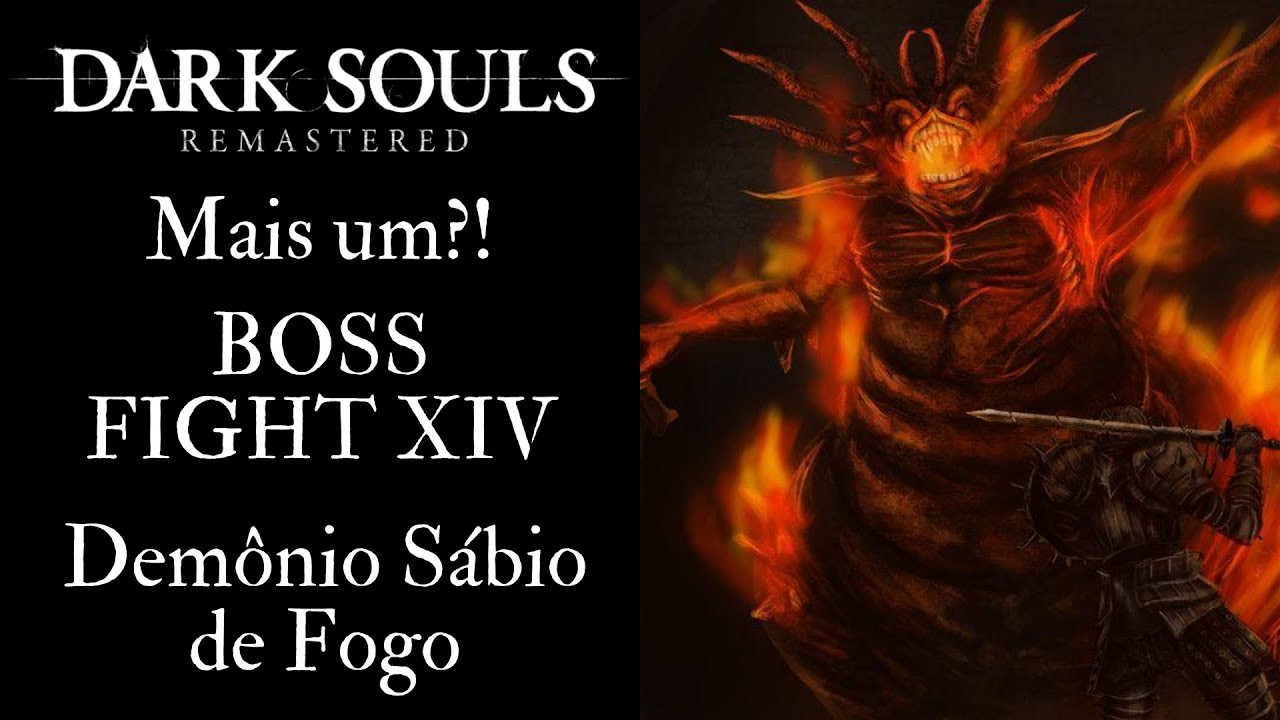 Mais um?! | DARK SOULS™: REMASTERED | Demônio Sábio de Fogo - YouTube