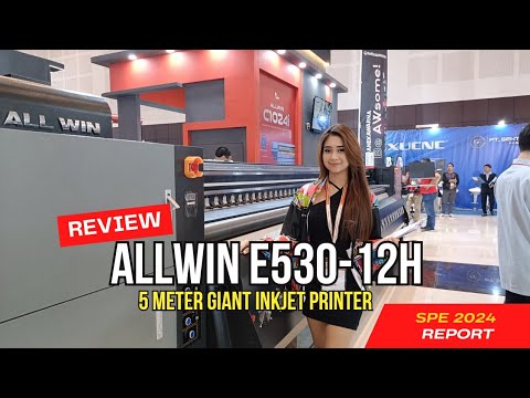 SPE 2024 | ANEKA WARNA | Review Allwin E530-12H 5 meter giant Inkjet Printer - YouTube