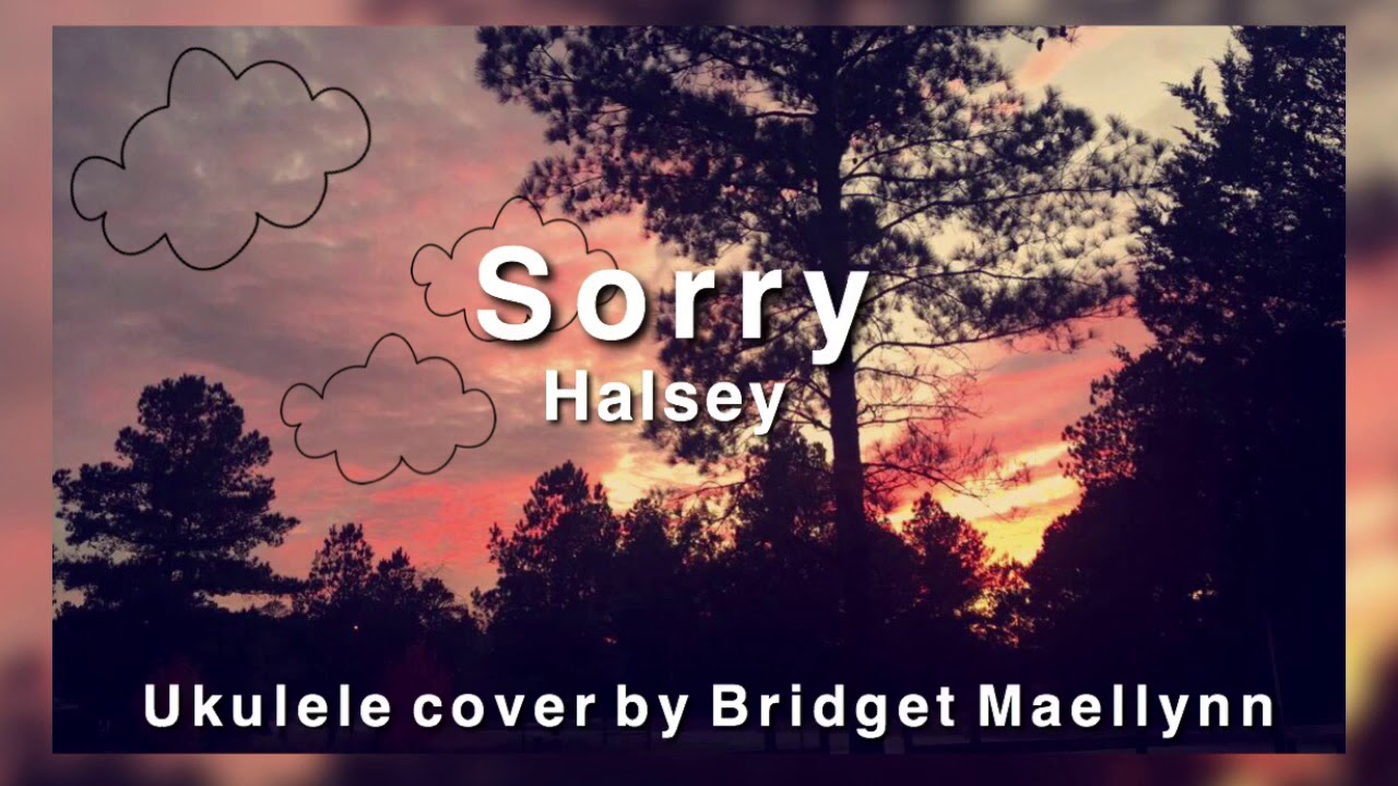 Sorry ~ Halsey || Ukulele Cover - YouTube
