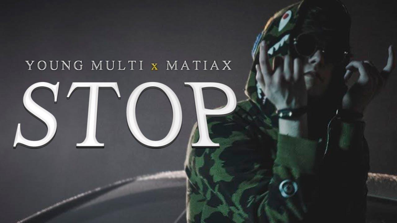 [REUPLOAD] Young Multi - Stop (feat. Matiax) [Official Video] - YouTube