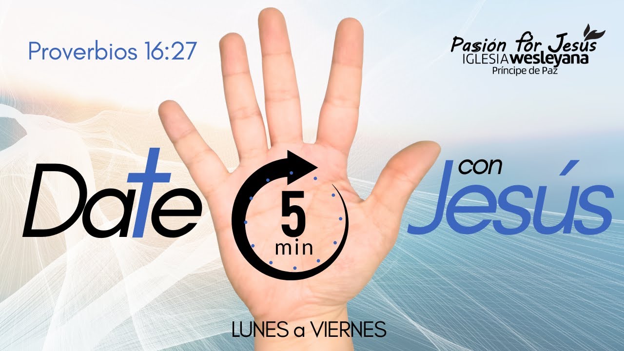 Date 5 min. con Jesús - Proverbios 16:27 - YouTube