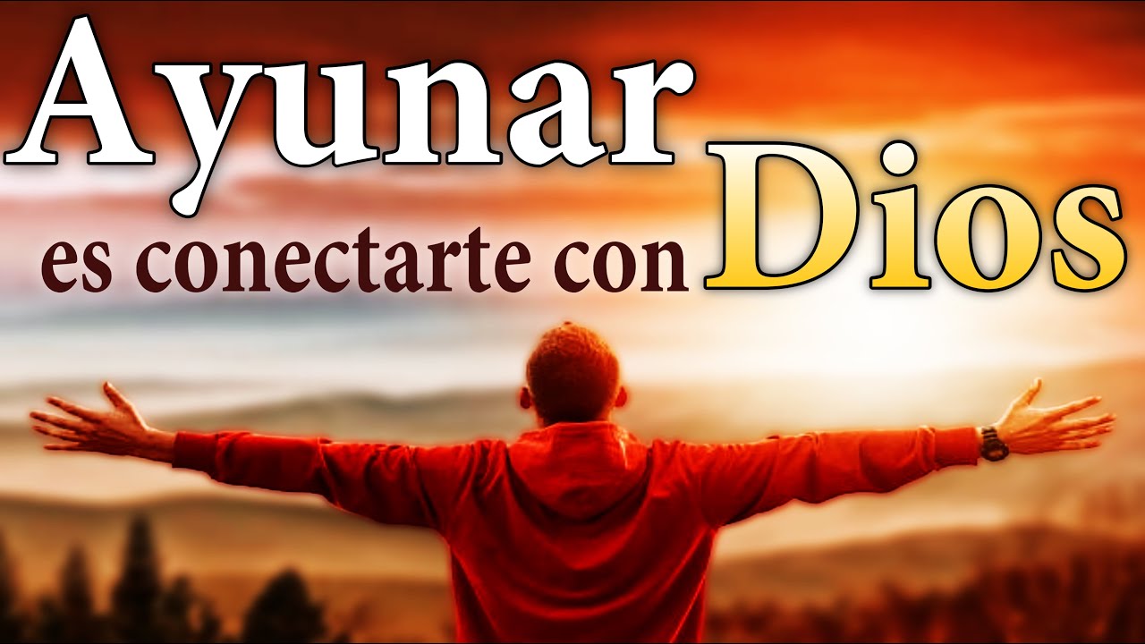🔥 El Ayuno te Conecta con Dios y Fortalece tu vida Espiritual - YouTube