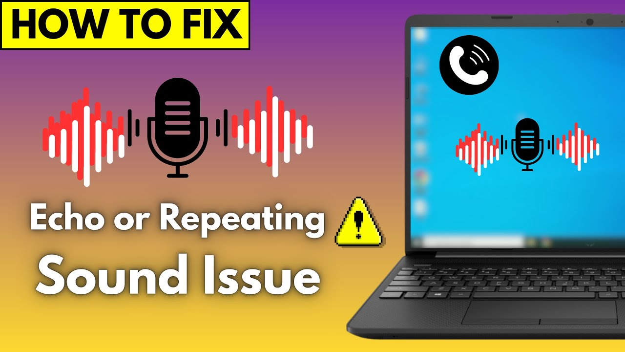 How to Fix Echo or Repeating Sound Issue in Windows 10 (Step-by-Step ...