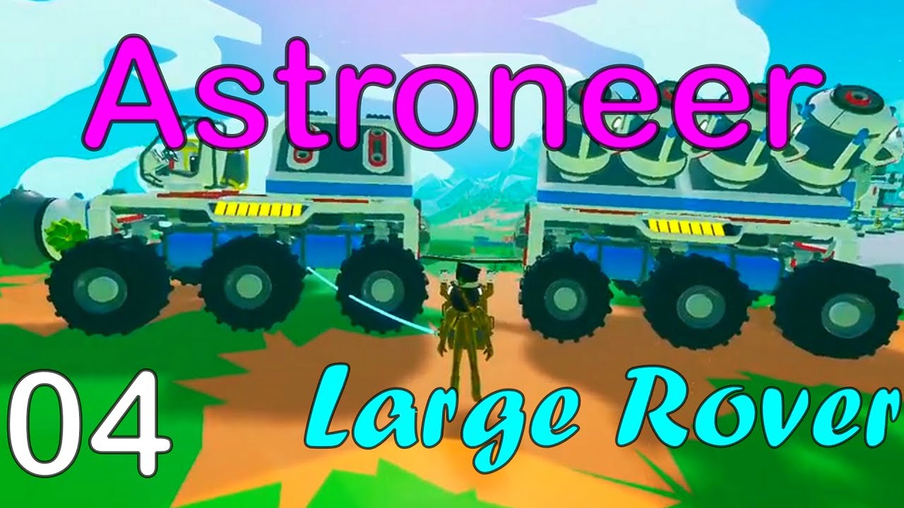 Large Rover - Astroneer Ep. 4 - YouTube