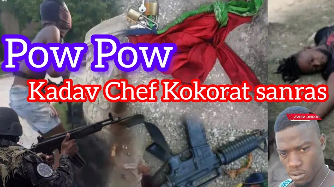Pow Pow Men Kadav Chef Kokorat sanras la Baz La Preske Kraze Tande ...