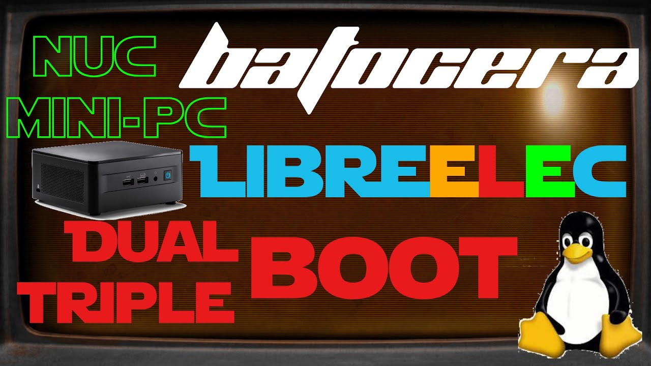 Dual/Triple-boot Batocera (Recalbox), LibreELEC (KODI) & Linux on NUC ...