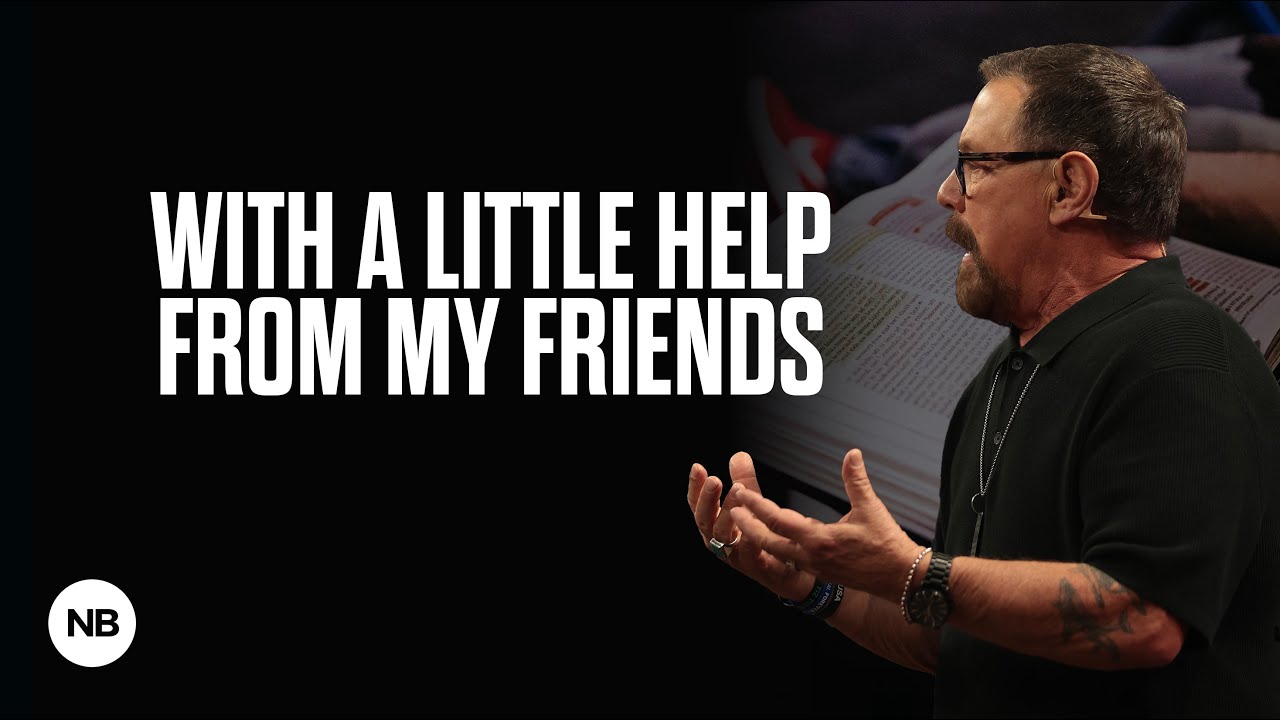 With A Little Help From My Friends - Pastor Larry Huch - YouTube