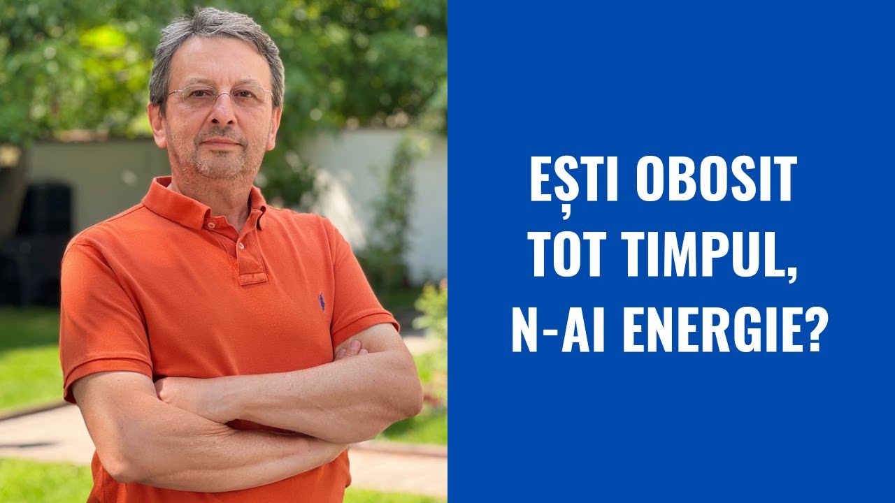 EȘTI OBOSIT TOT TIMPUL, N-AI ENERGIE? - YouTube