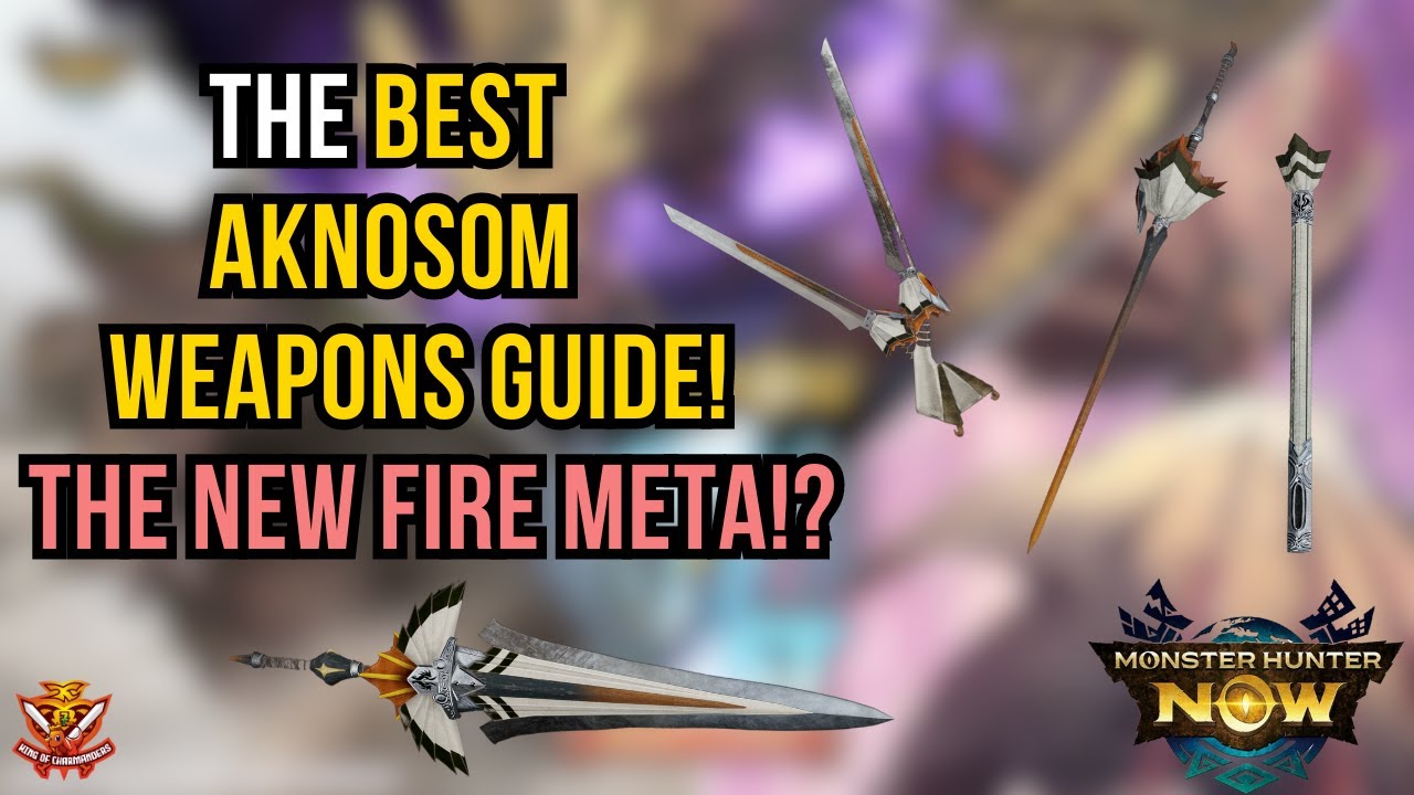 The BEST AKNOSOM WEAPONS GUIDE! The NEW FIRE META!? - YouTube