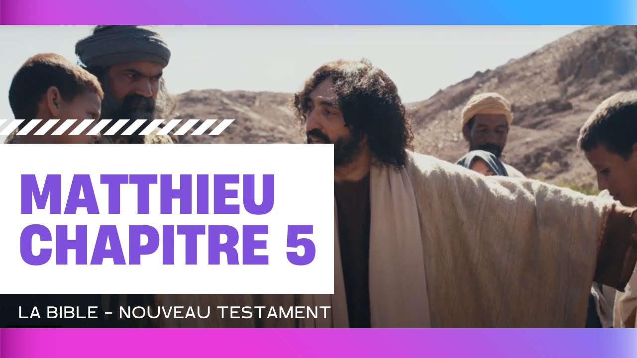 Matthieu chapitre 5 - La Bible - Nouveau Testament - YouTube