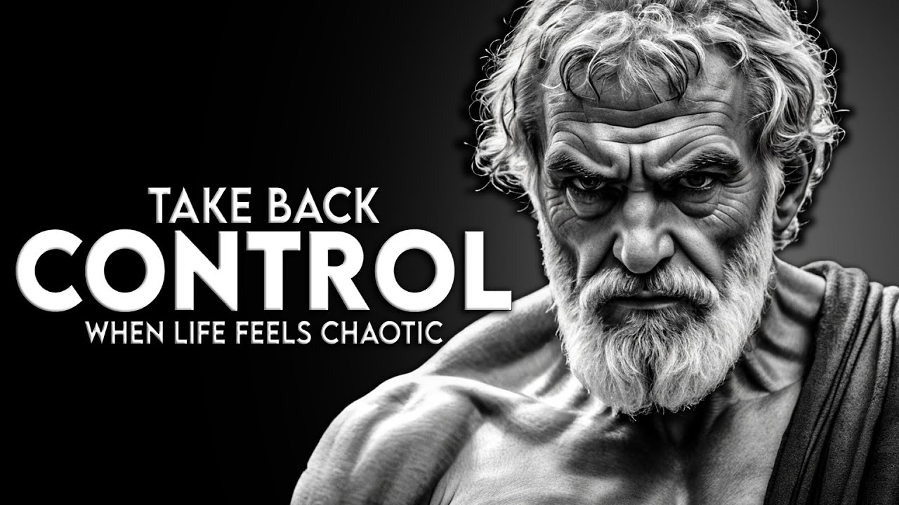 7 Ways to Take Back Control When Life Feels Chaotic - Stoicism - YouTube