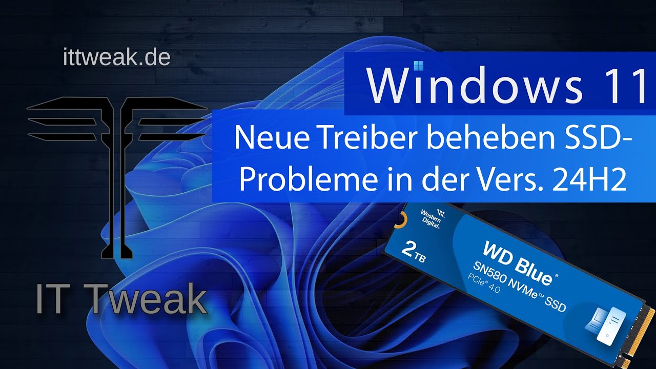 Windows 11 24H2 - SSD NVMe Bug - Neue Treiber beheben Probleme