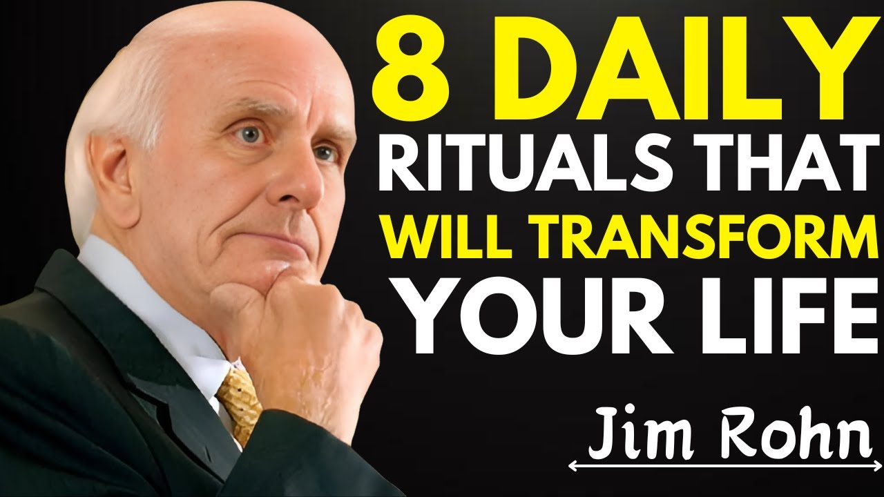 8 DAILY RITUALS THAT WILL TRANSFORM YOUR LIFE | JIM ROHN MOTIVATION ...