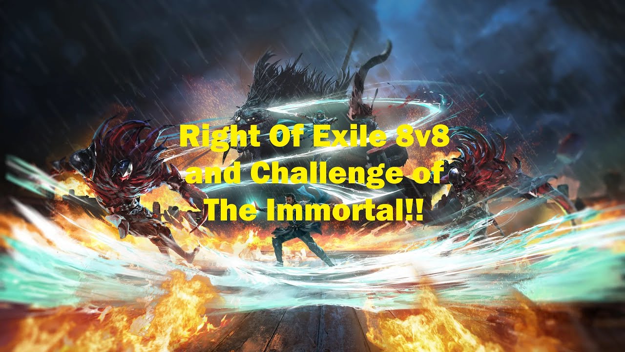Right Of Exile 8v8 and Challenge of The Immortal - YouTube
