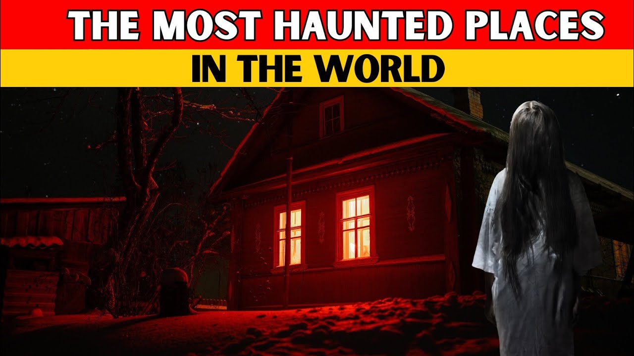 Haunted places in the world|Top ten|Top 10|Haunted places|Kafu ...