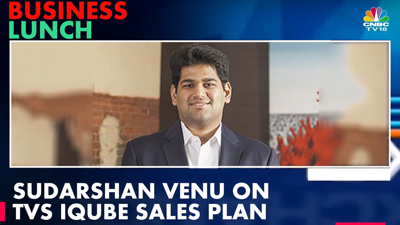 TVS Motor Joint MD Sudarshan Venu Speaks On iQube Sales Plan | Business ...
