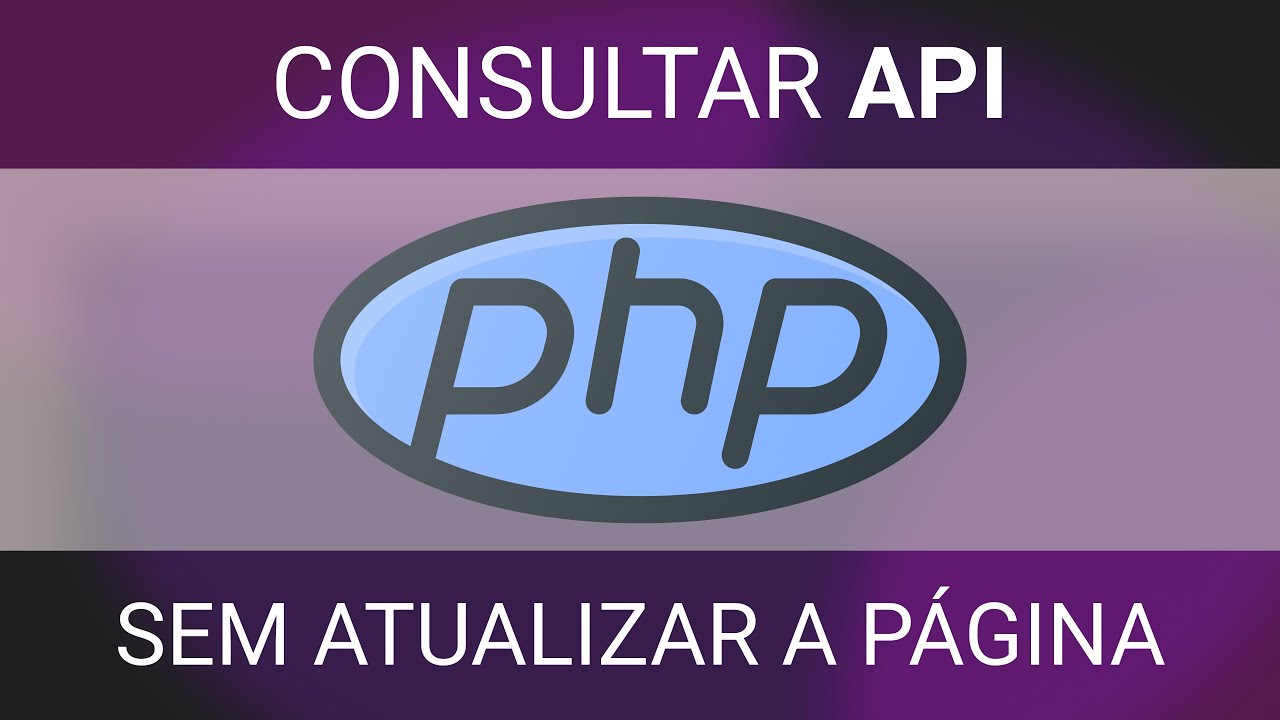 PHP MODERNO - Consultar API sem atualizar a página - YouTube