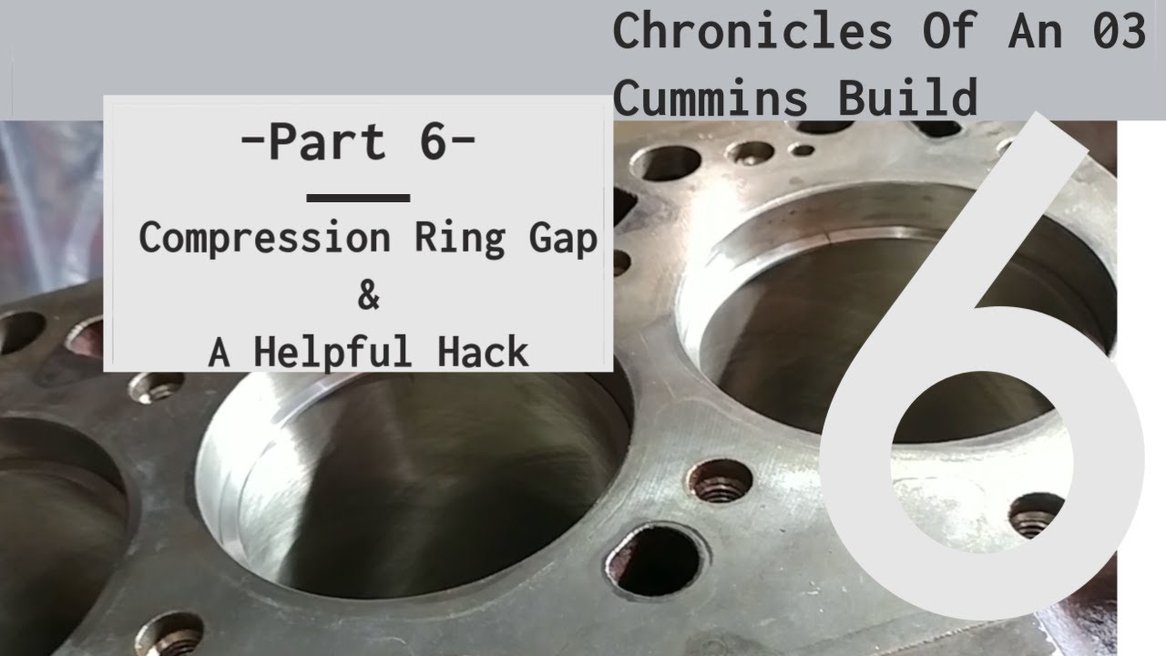 Chronicles Of An 03 Cummins Rebuild -Part 6- Setting Compression Ring ...