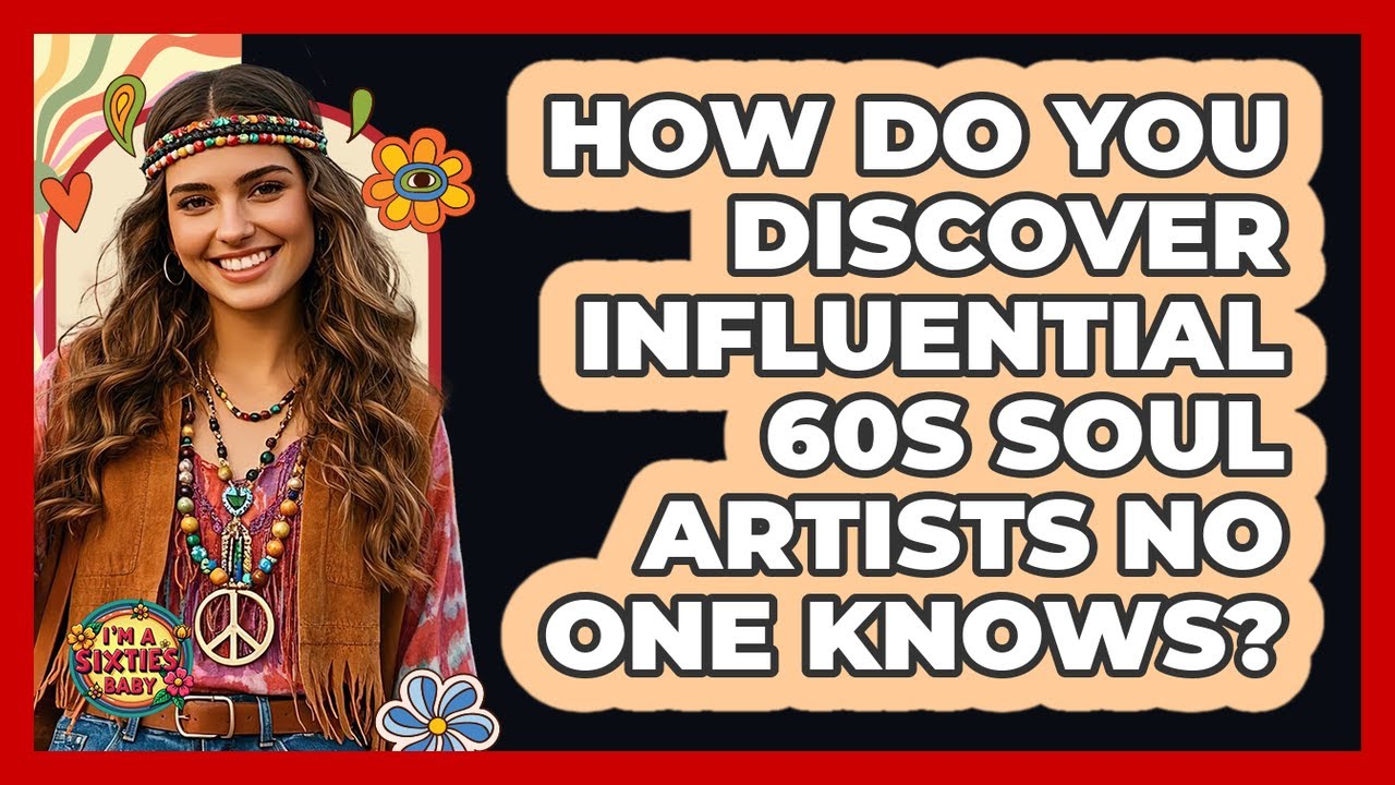 How Do You Discover Influential 60s Soul Artists No One Knows? - I'm a ...