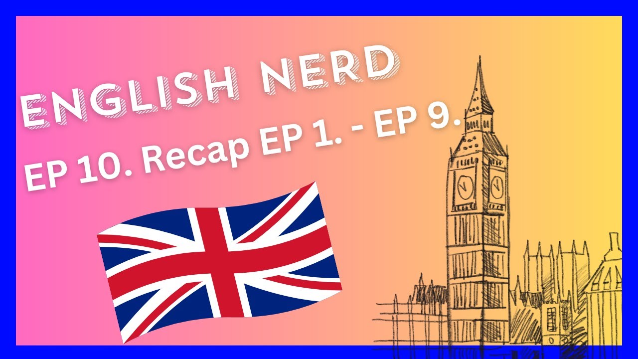 English NERD EP 10. Recap of EP 1. - EP 9. รวมคำที่มักออกเสียงผิด - YouTube