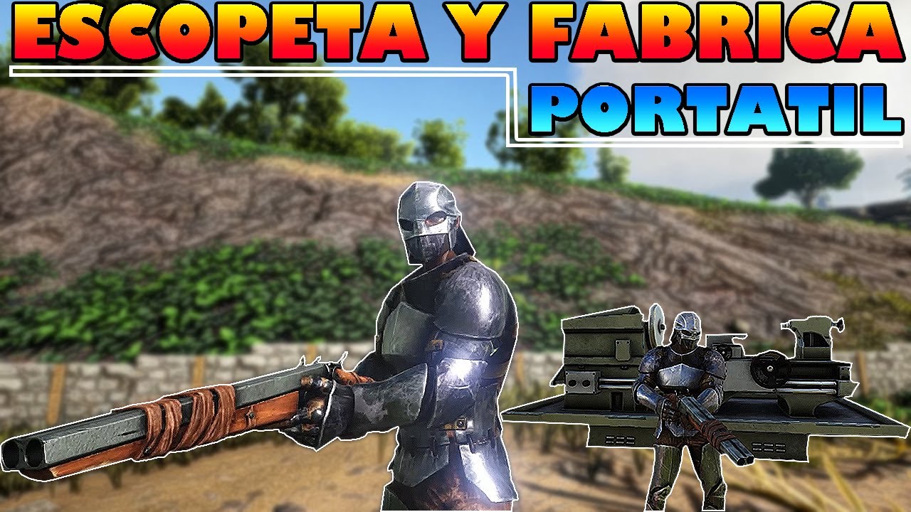 UNA ESCOPETA QUE DESTROZA Y FABRICA PORTATIL l Ark Survival Evolved l ...