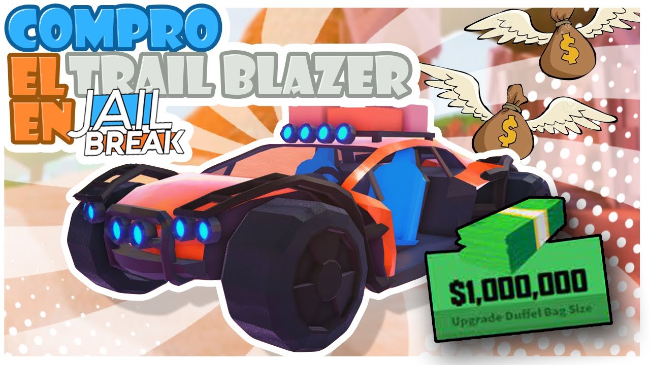ME COMPRO EL TRAILBLAZER EN JAILBREAK - YouTube