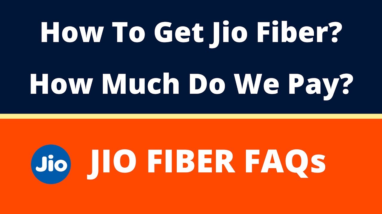 Jio Fiber FAQs How To Get Jio Fiber How Much To Pay For The jio-fiber-faqs-how-to-get-jio-fiber-how-much-to-pay-for-the