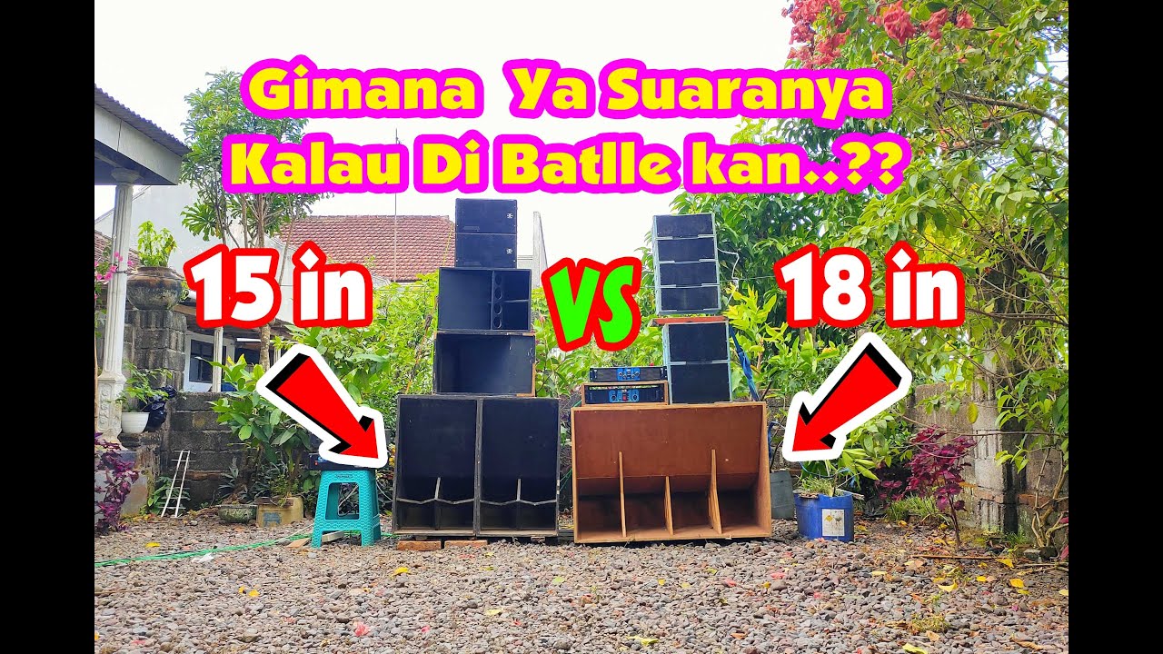 battle persahabatan 2 miniatur sound system 15 in vs 18 in - YouTube