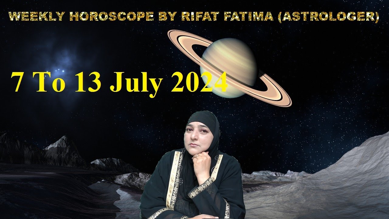 Rifat Fatima Live Stream. 7 To 13 July .weekly horoscope. astrologer ...