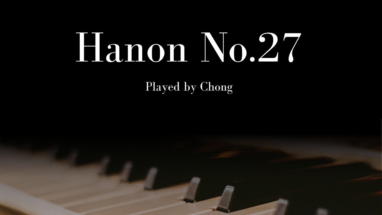 Hanon Exercise No.27 哈农练习曲 第二十七题 - YouTube