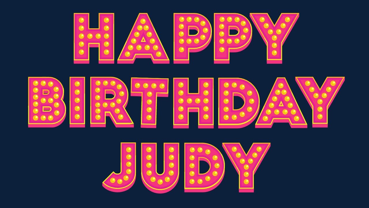Happy Birthday Judy - YouTube