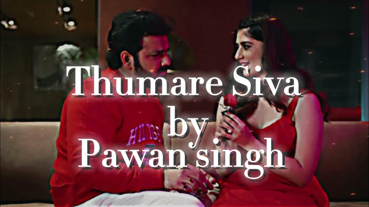 Pawan Singh: Tumhare Siva (Video) | Khushboo J | Swati C Nikhil Vinay, Basahi | Faaiz A, Sameer ...