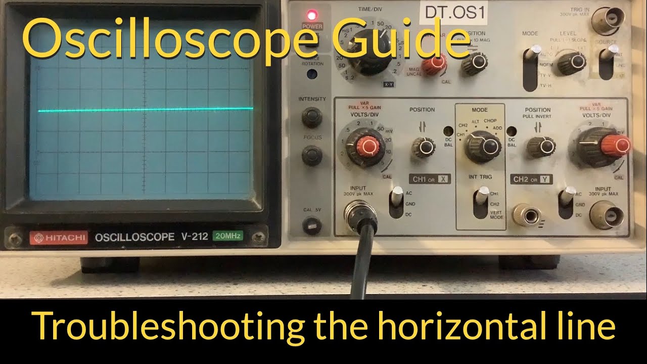 Oscilloscopes - Troubleshooting the horizontal line problem - YouTube