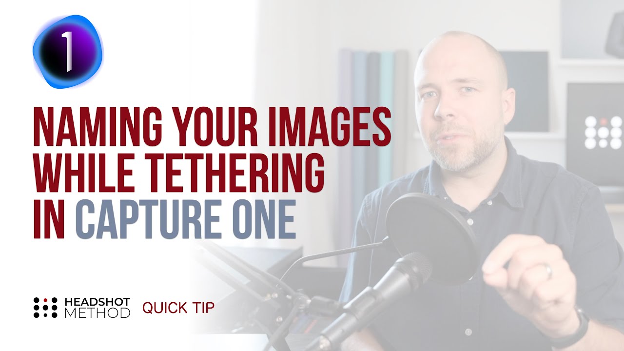 How to Name Your Images While Tethering in Capture One - Headshot ...