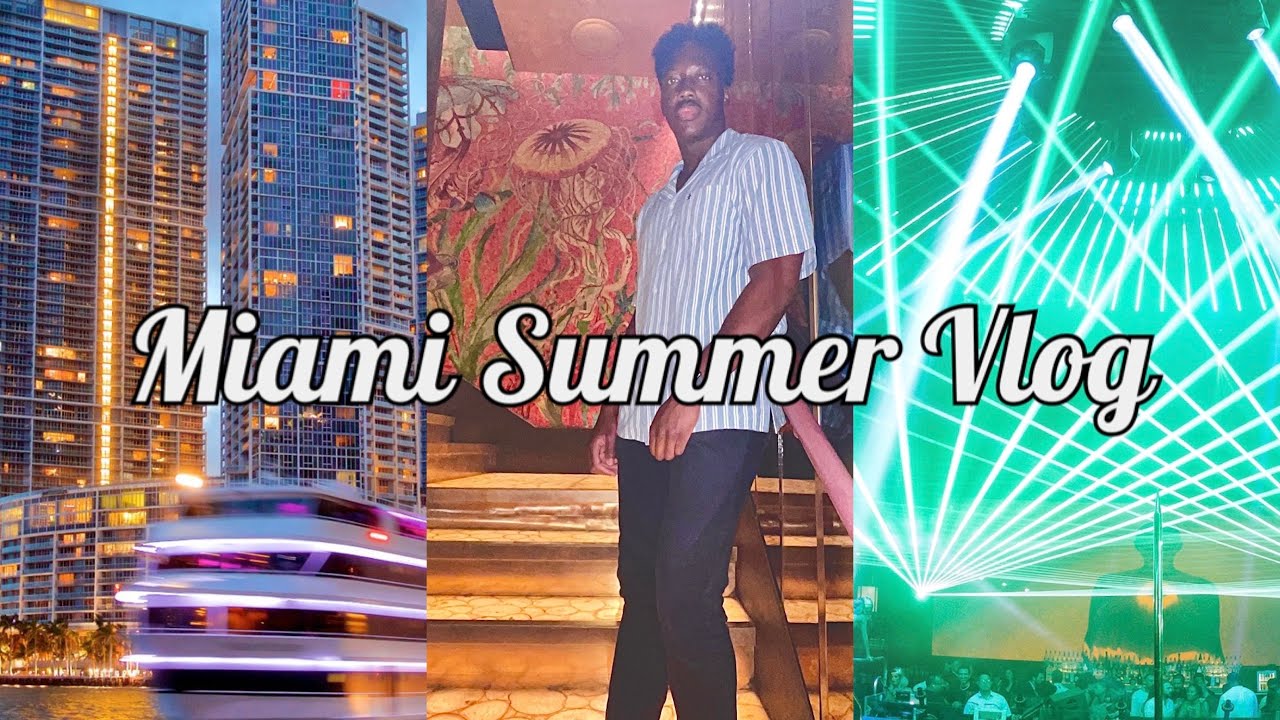 Miami summer vlog: nightlife, boat rides, art galleries, beach, good ...