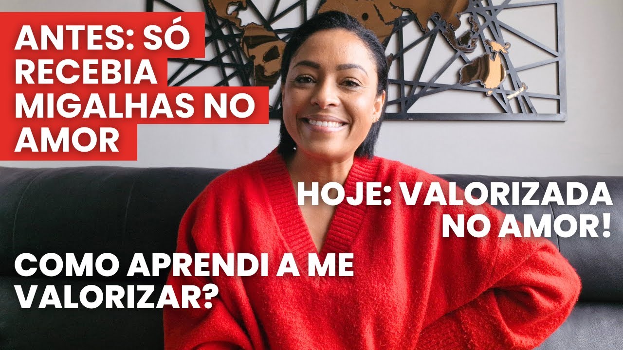 Como APRENDI a ME VALORIZAR no AMOR em 3 PASSOS︱por Daniela Cândido - YouTube
