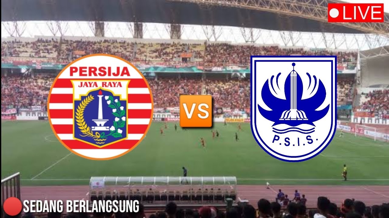 🔴LIVE STREAMING PERSIJA JAKARTA VS PSIS SEMARANG || BIG MATCH || BRI ...