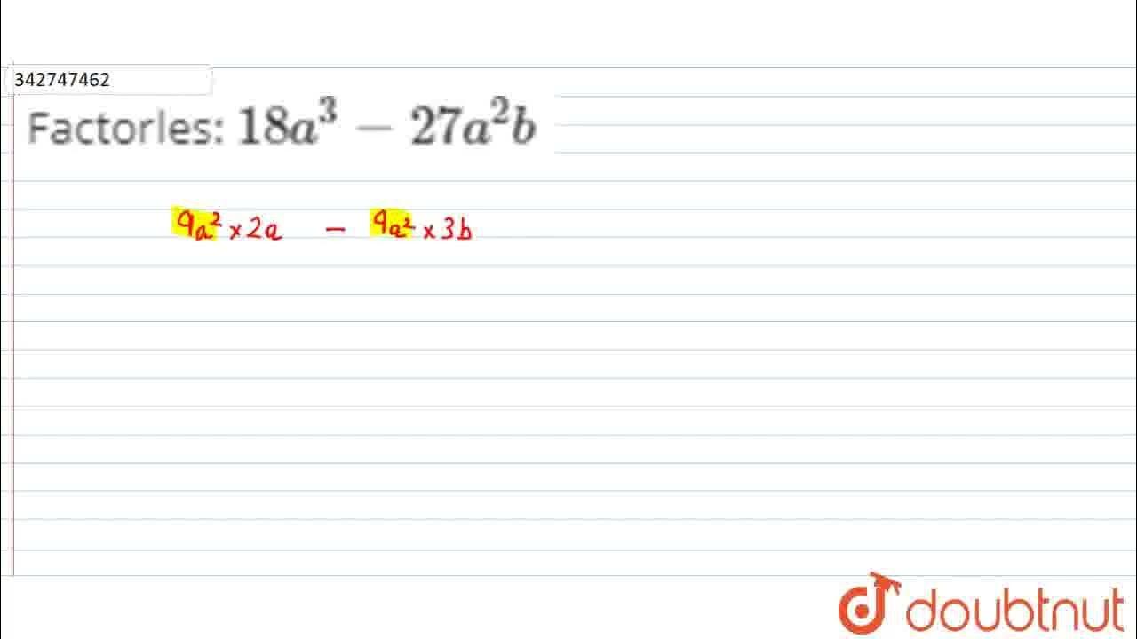 Factorise 18a 3 27a 2 B Class 8 Factorisation Maths Doubtnut Youtube
