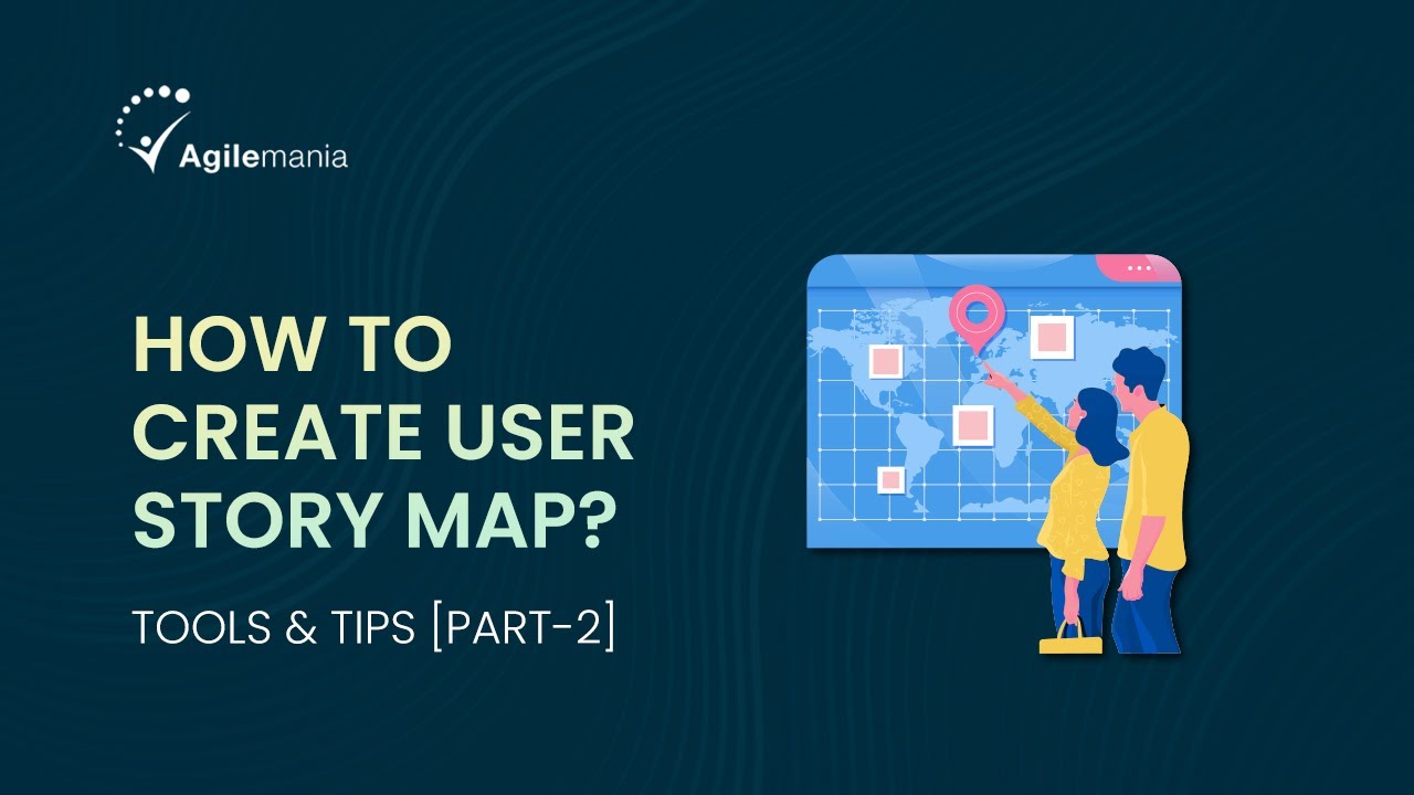 How To Create User Story Map? | Tools & Tips | User Story Part - 2 ...