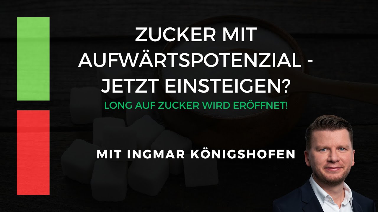 Zucker mit Aufwärtspotenzial - jetzt einsteigen? Long auf Zucker wird ...