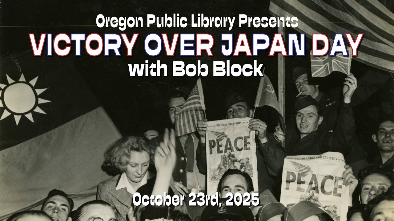 Library Presentation : Victory Over Japan Day with Bob Block (10/23/25 ...