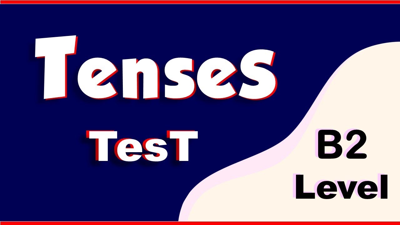 Tenses Test (B1 ~ B2 Levels) / Explanatory Notes / 15 Questions - YouTube