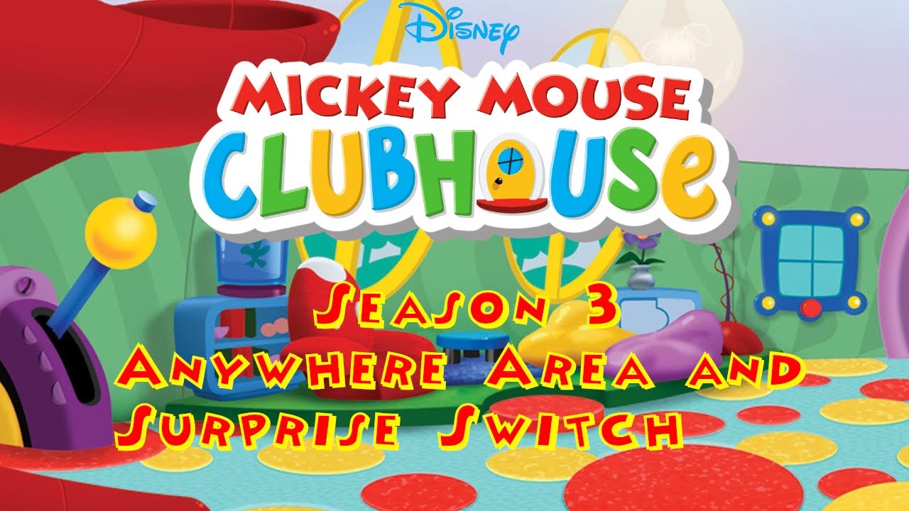 Mickey Mouse Clubhouse: Anywhere Area and Surprise Switch Moments ...