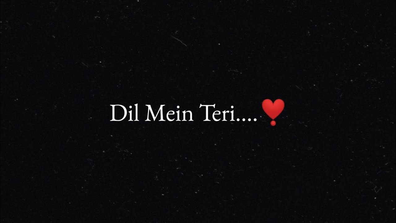 ️Dil me teri jo jagah hai lofi black screen status | ️ New Love ...