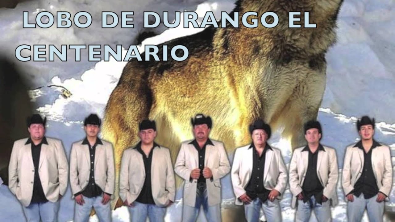 LOBO DE DURANGO EL CENTENARIO - YouTube