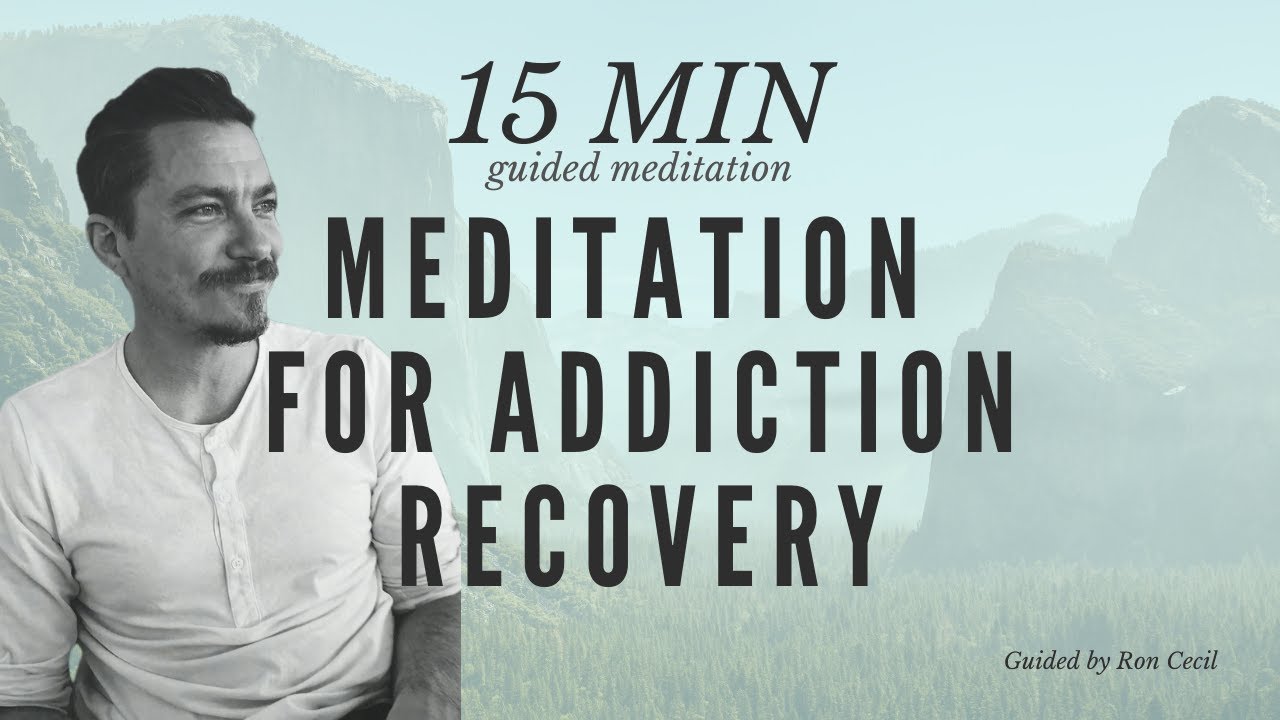 15 Minute Guided Meditation For Recovery From Addiction (Male Voice ...